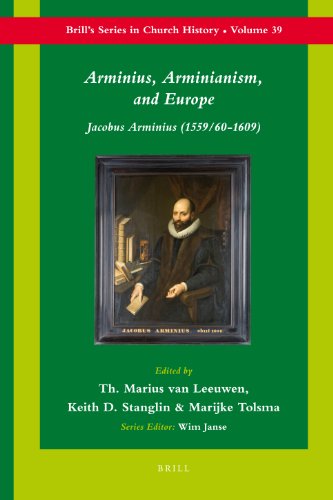 New Review: Arminius, Arminianism, and Europe - Credo Magazine