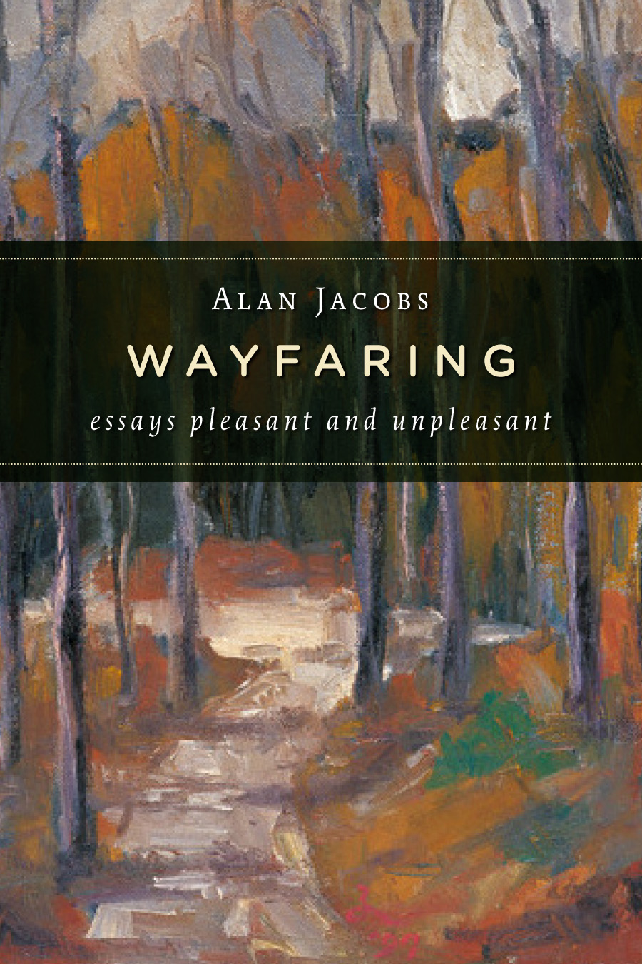 Wayfaring: Essays Pleasant and Unpleasant - Credo Magazine