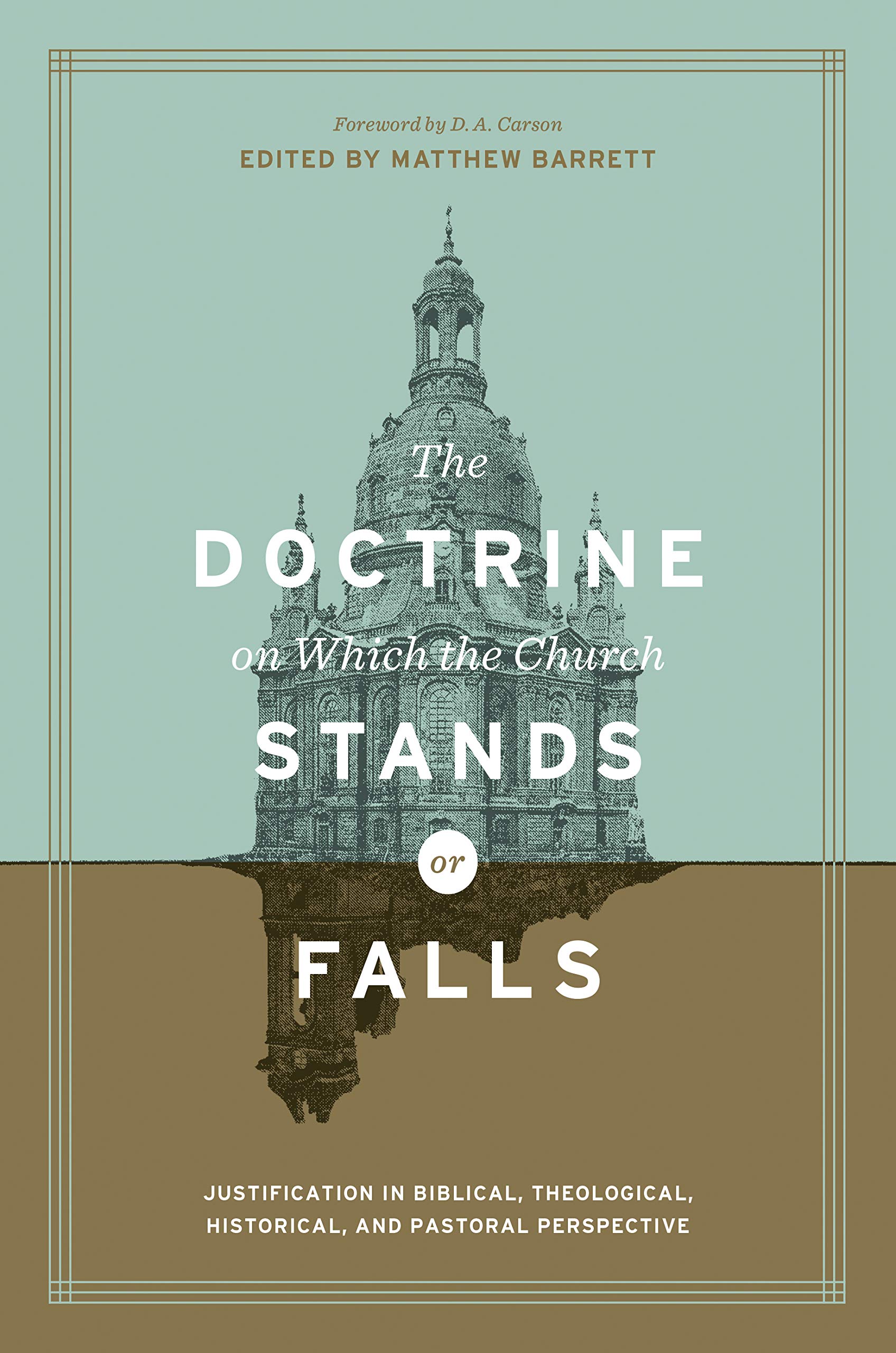 The Doctrine on Which the Church Stands or Falls - Credo Magazine