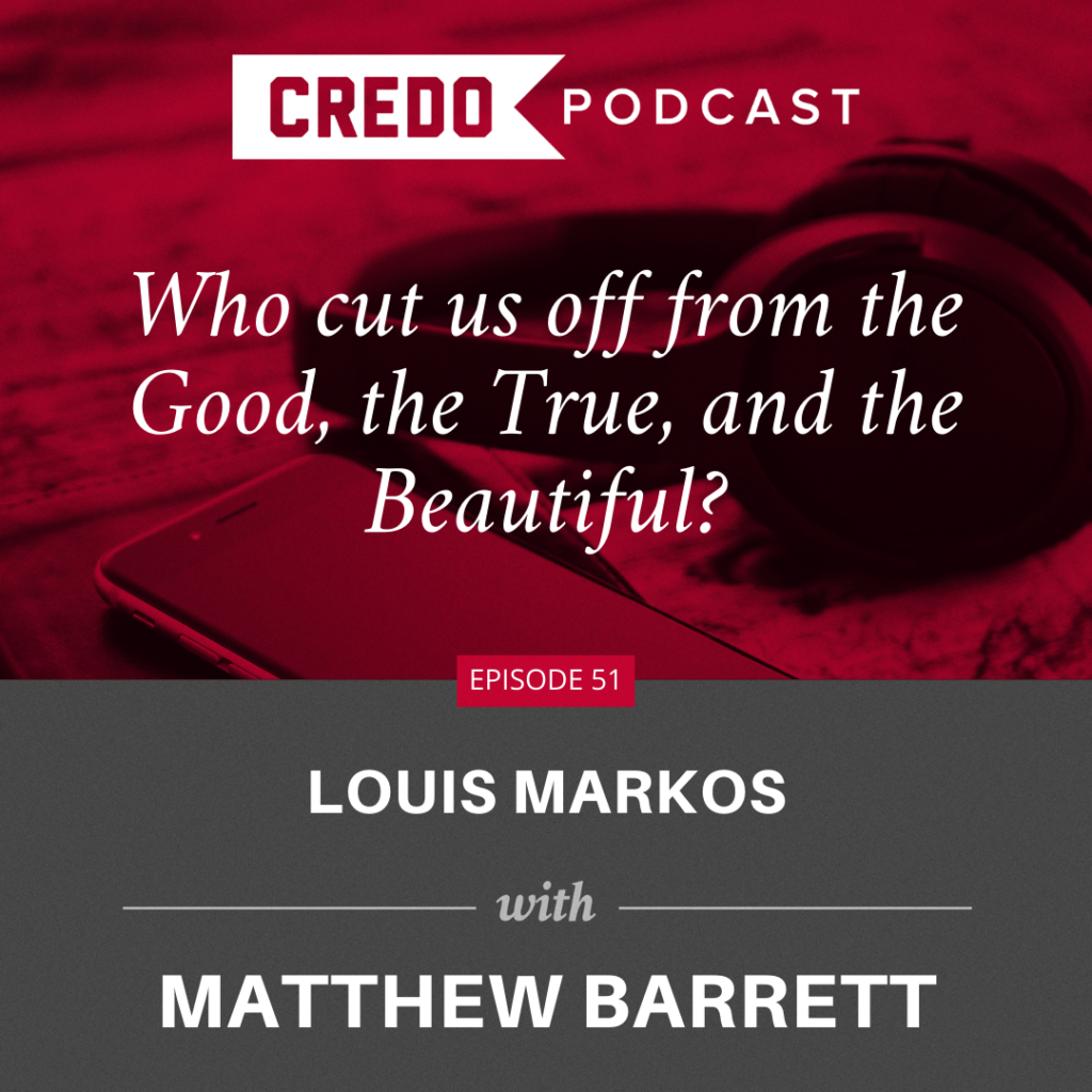 A Conversation with Louis Markos - Credo Magazine