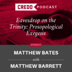 Eavesdrop on the Trinity: Prosopological Exegesis - Credo Magazine